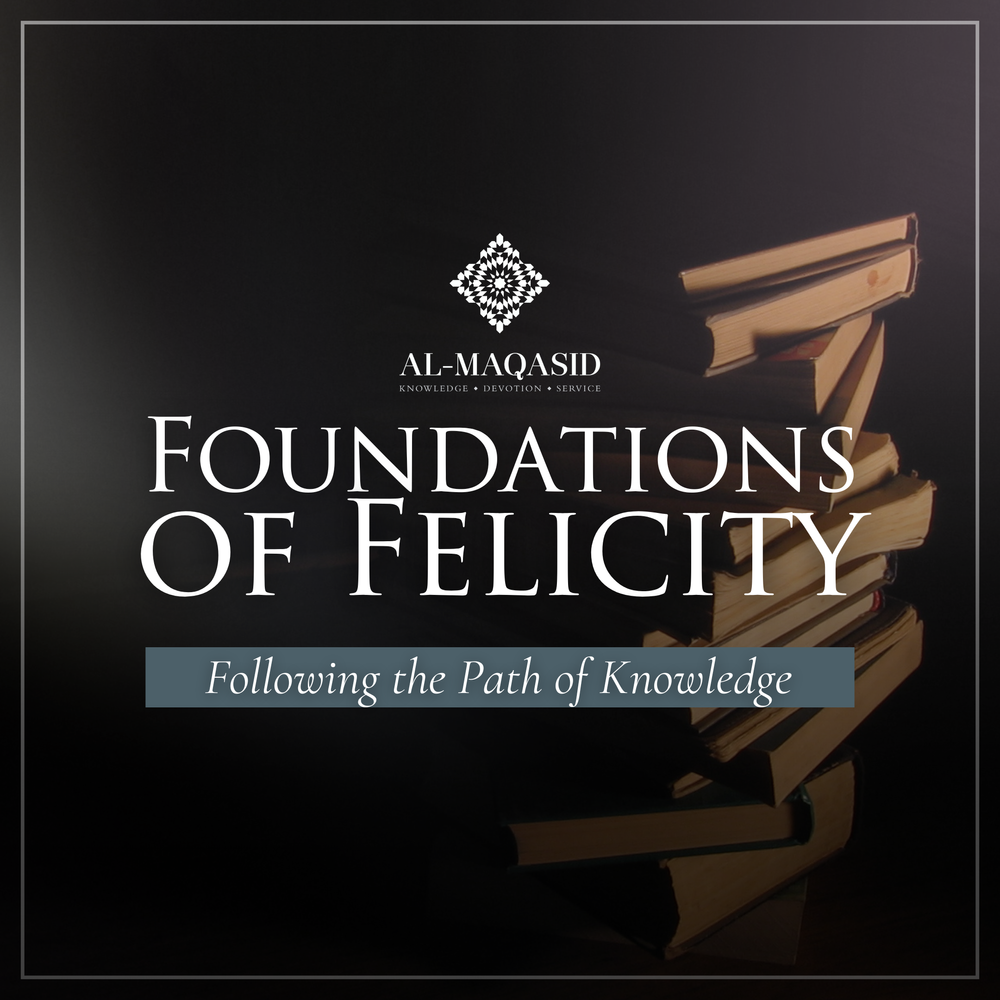 Foundations of Felicity — Al-Maqasid