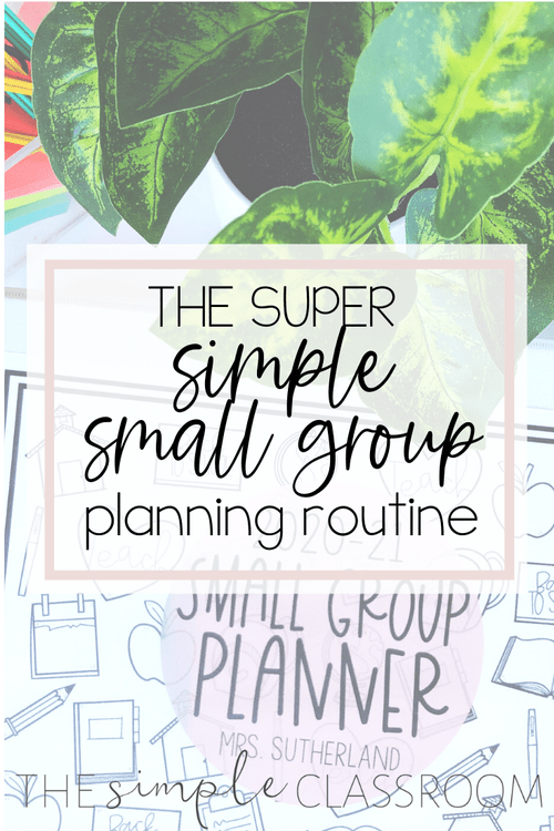 Super Simple Small Group Planning — The Simple Classroom