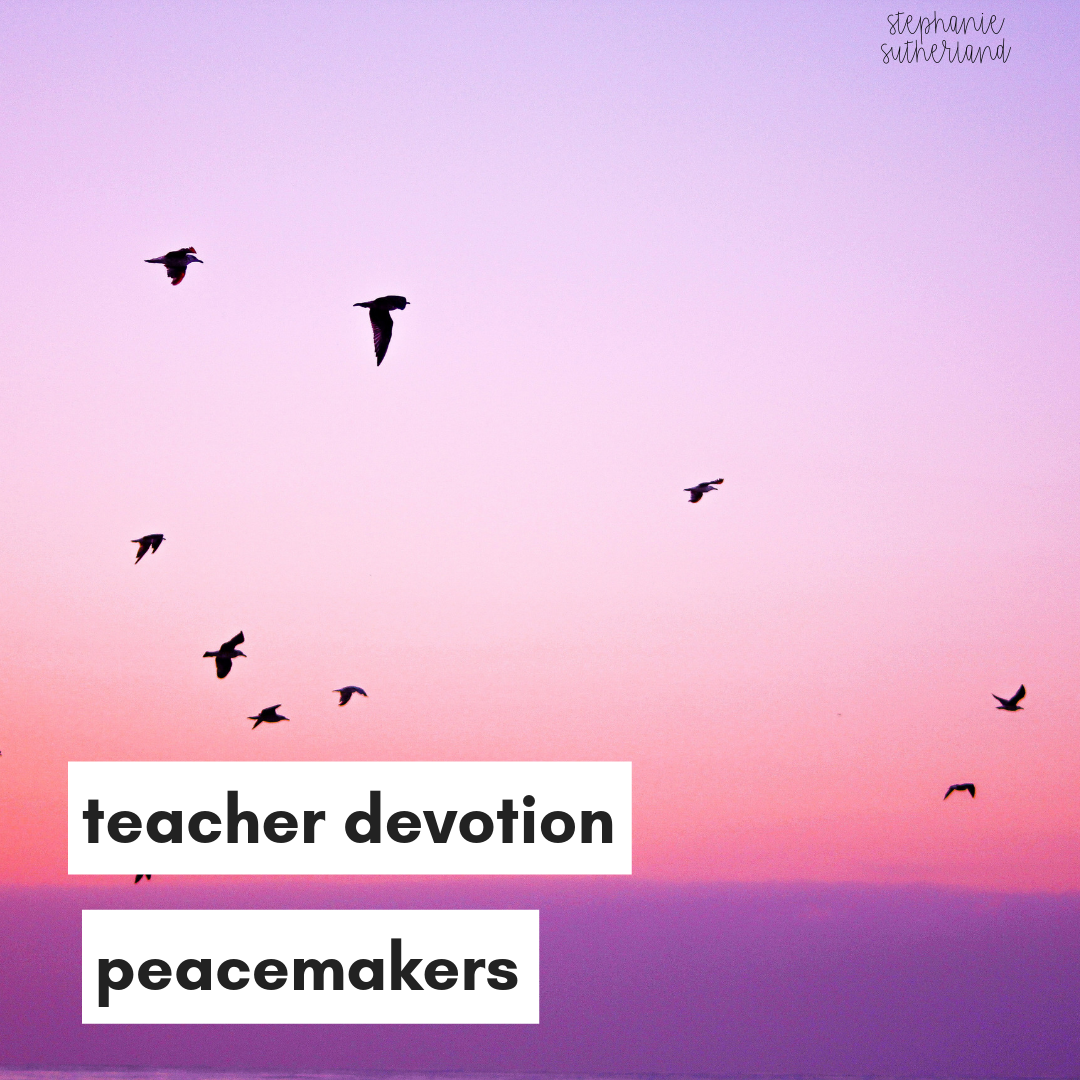 Devotions for Teachers: The Peacemakers — The Simple Classroom