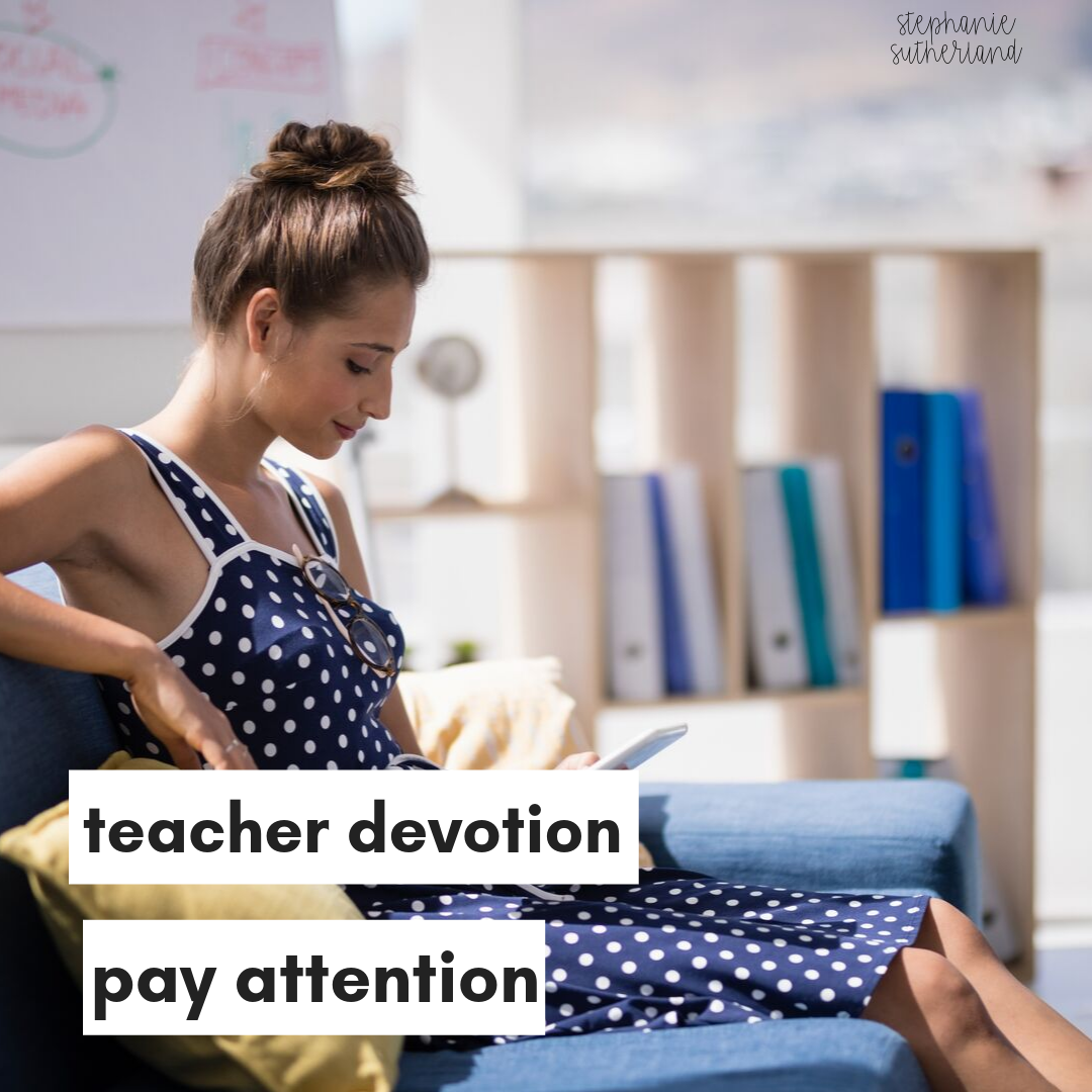 Devotions for Teachers: Pay Attention — The Simple Classroom