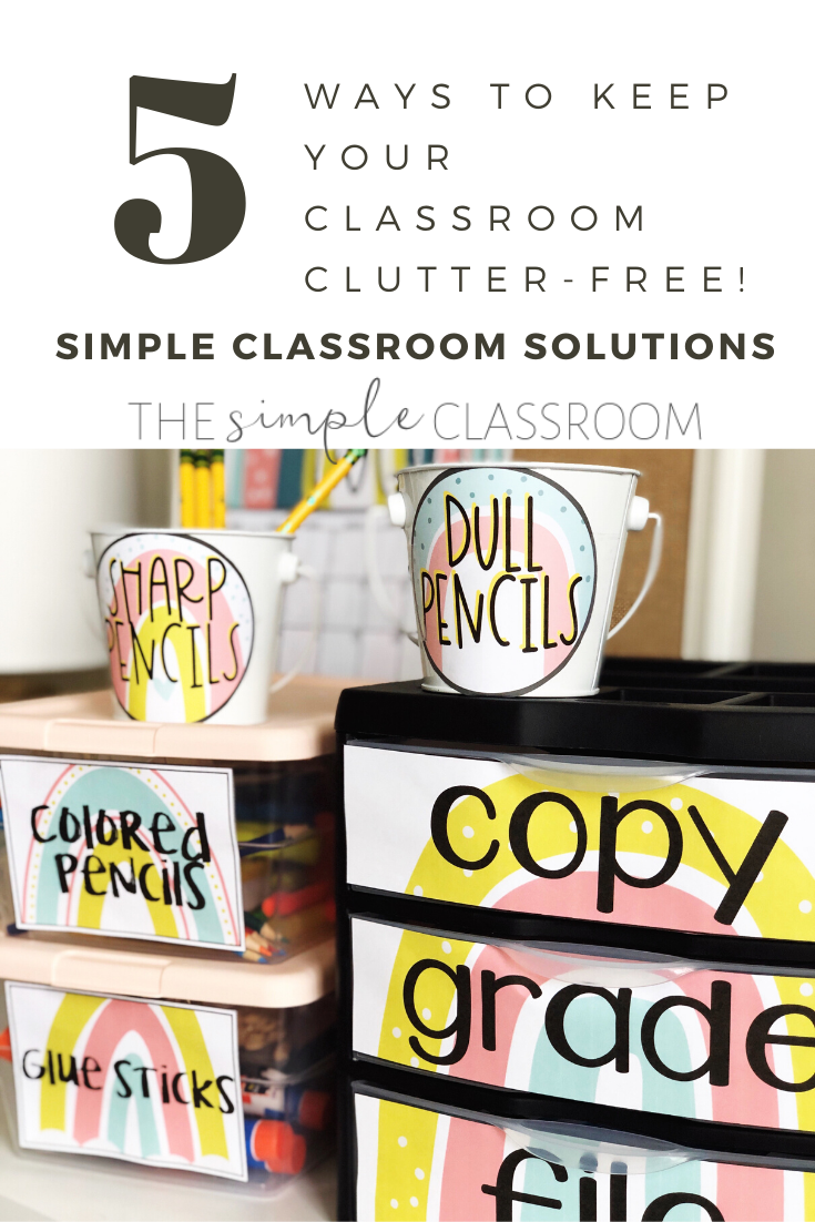 5 Ways to Create and Maintain a Clutter-Free Classroom — The Simple ...