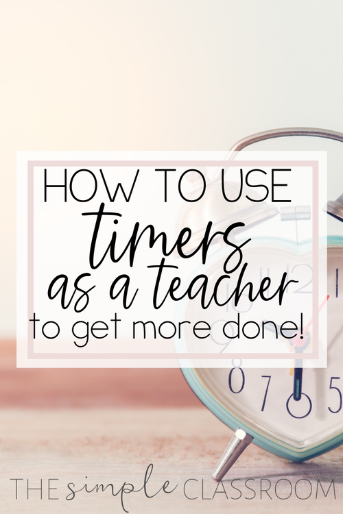 Use Timers in the Classroom to Get More Done — The Simple Classroom