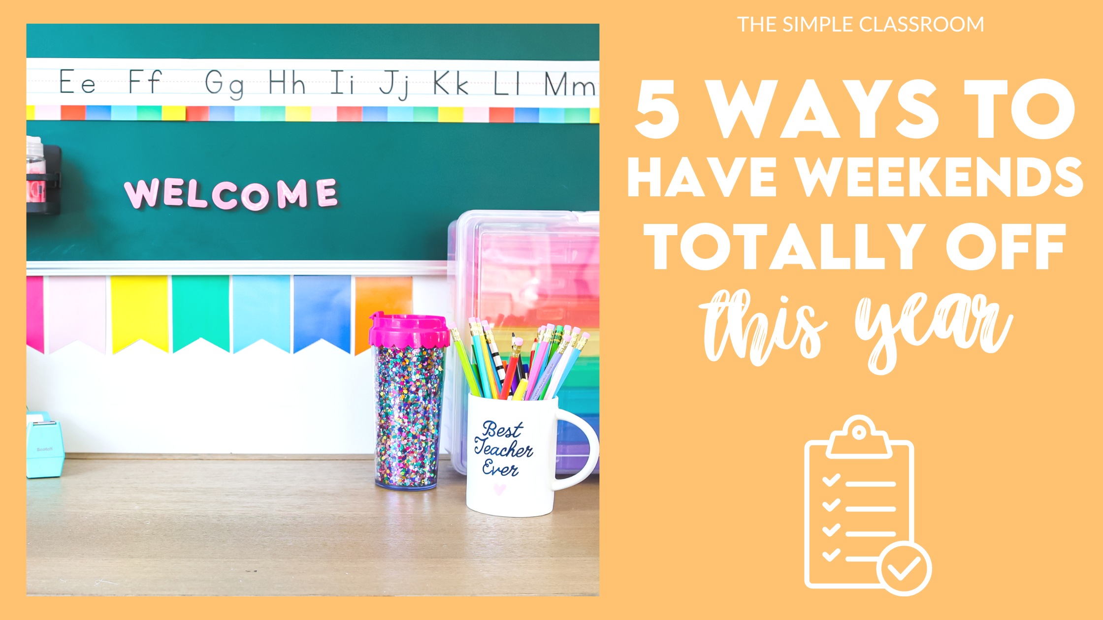 How to Have Weekends Off as a Teacher — The Simple Classroom