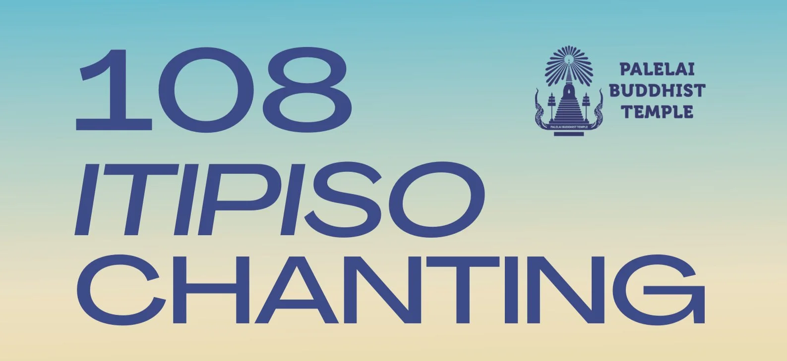 108 Itipiso Chanting — Palelai Buddhist Temple