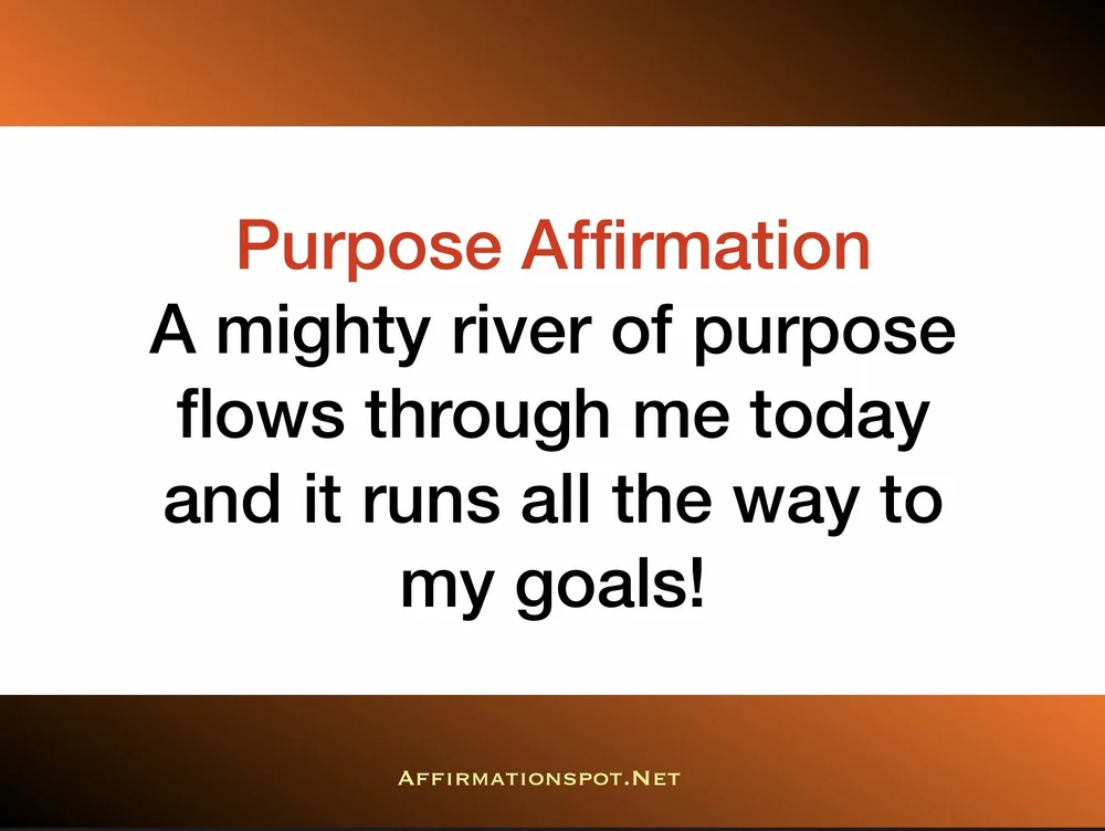 14 Life Purpose Affirmations — The Affirmation Spot - Put Your Mind On ...