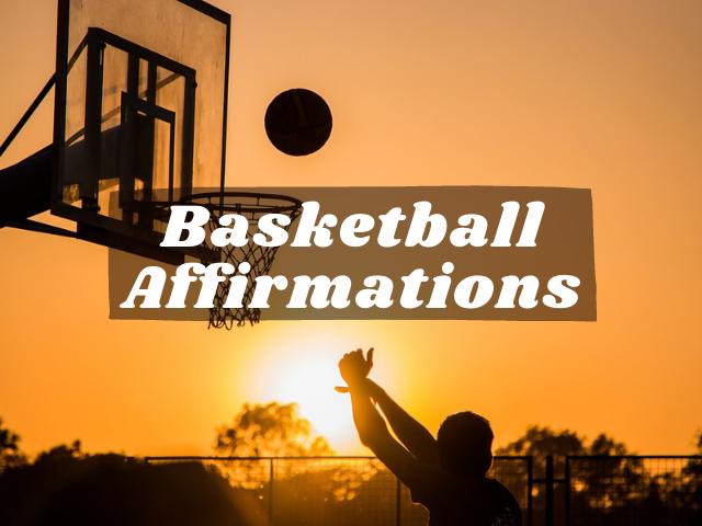 Basketball Affirmations — The Affirmation Spot - Put Your Mind On Your Side