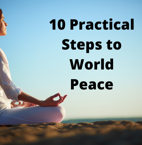 10 Practical Steps to World Peace — The Affirmation Spot - Put Your ...