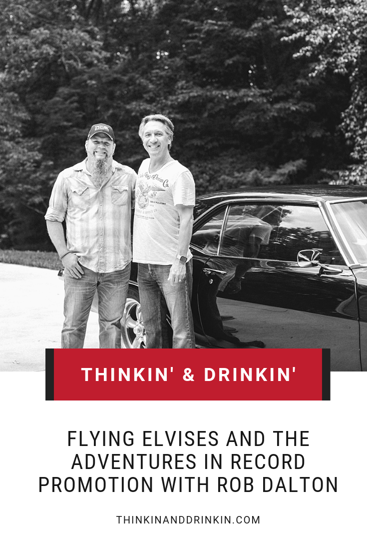 Flying Elvises and the Adventures in Record Promotion with Rob Dalton ...