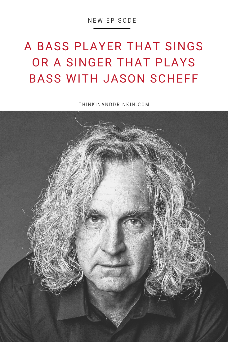 A Bass Player that Sings or a Singer that Plays Bass with Jason Scheff ...