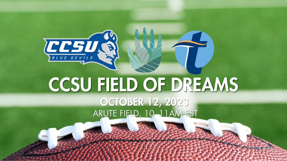 CCSU Football Field of Dreams — Beautiful Lives Project