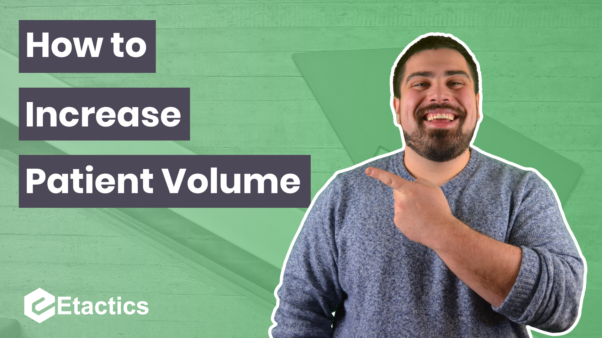 10 Superior Strategies to Increase Your Patient Volume — Etactics