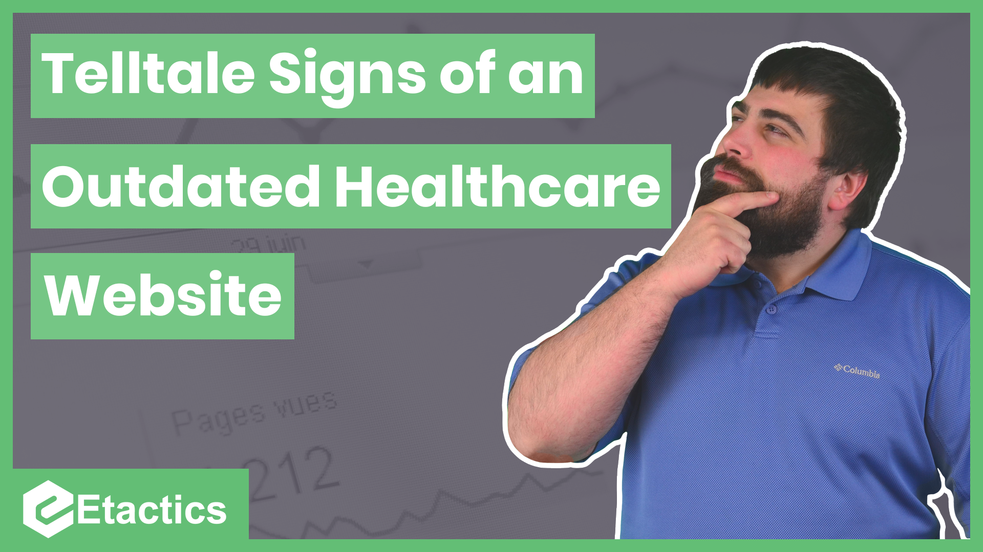 16 Telltale Signs That Your Healthcare Website is Outdated — Etactics