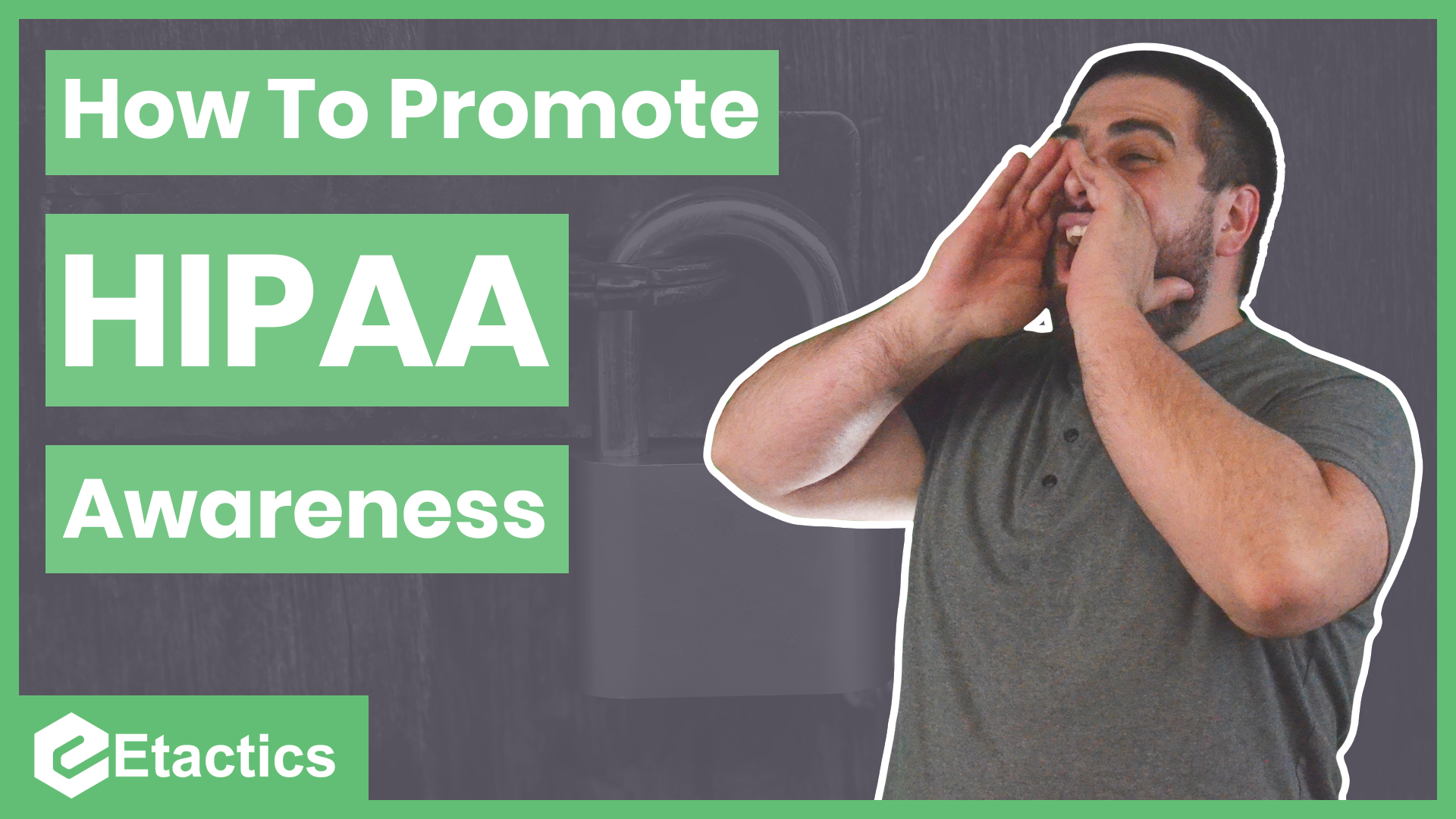 HIPAA Awareness: When You Should Promote it and How — Etactics