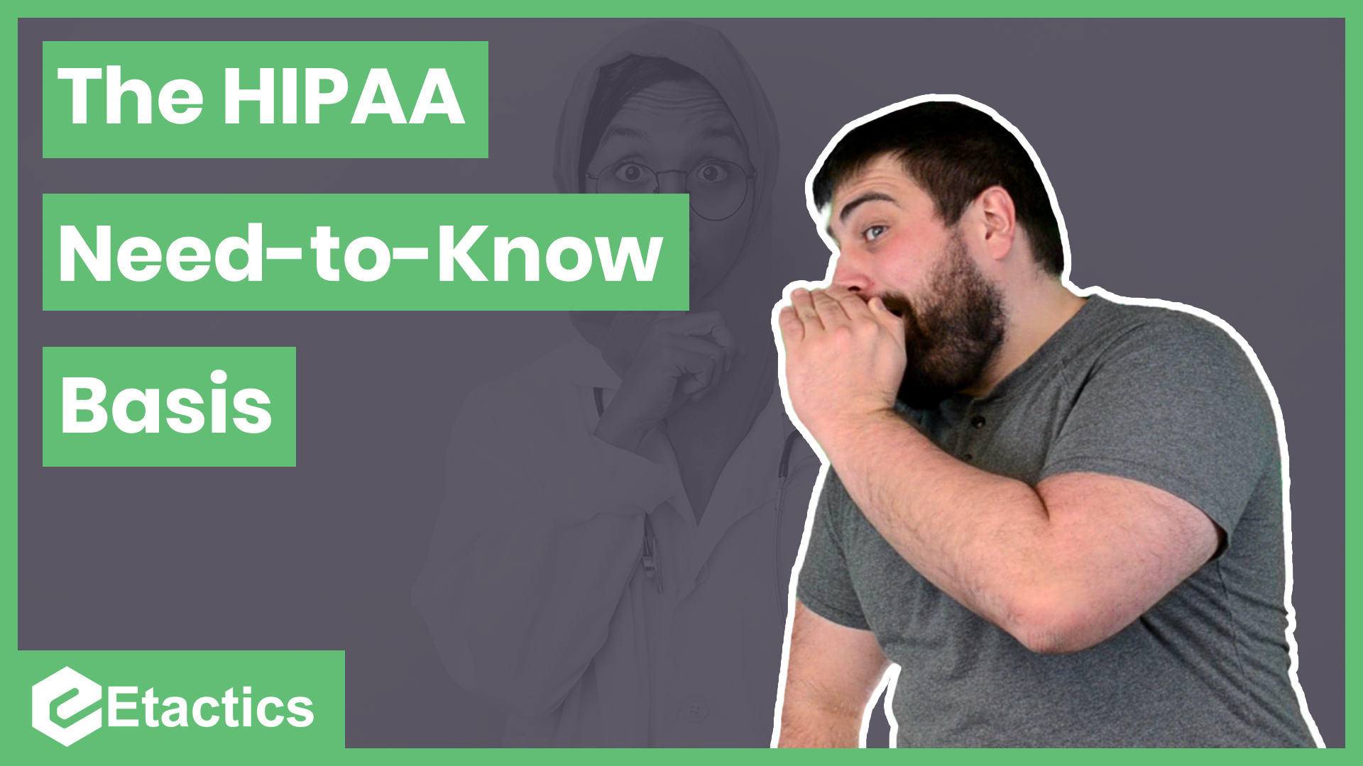 HIPAA Need to Know Basis: What, When, How — Etactics