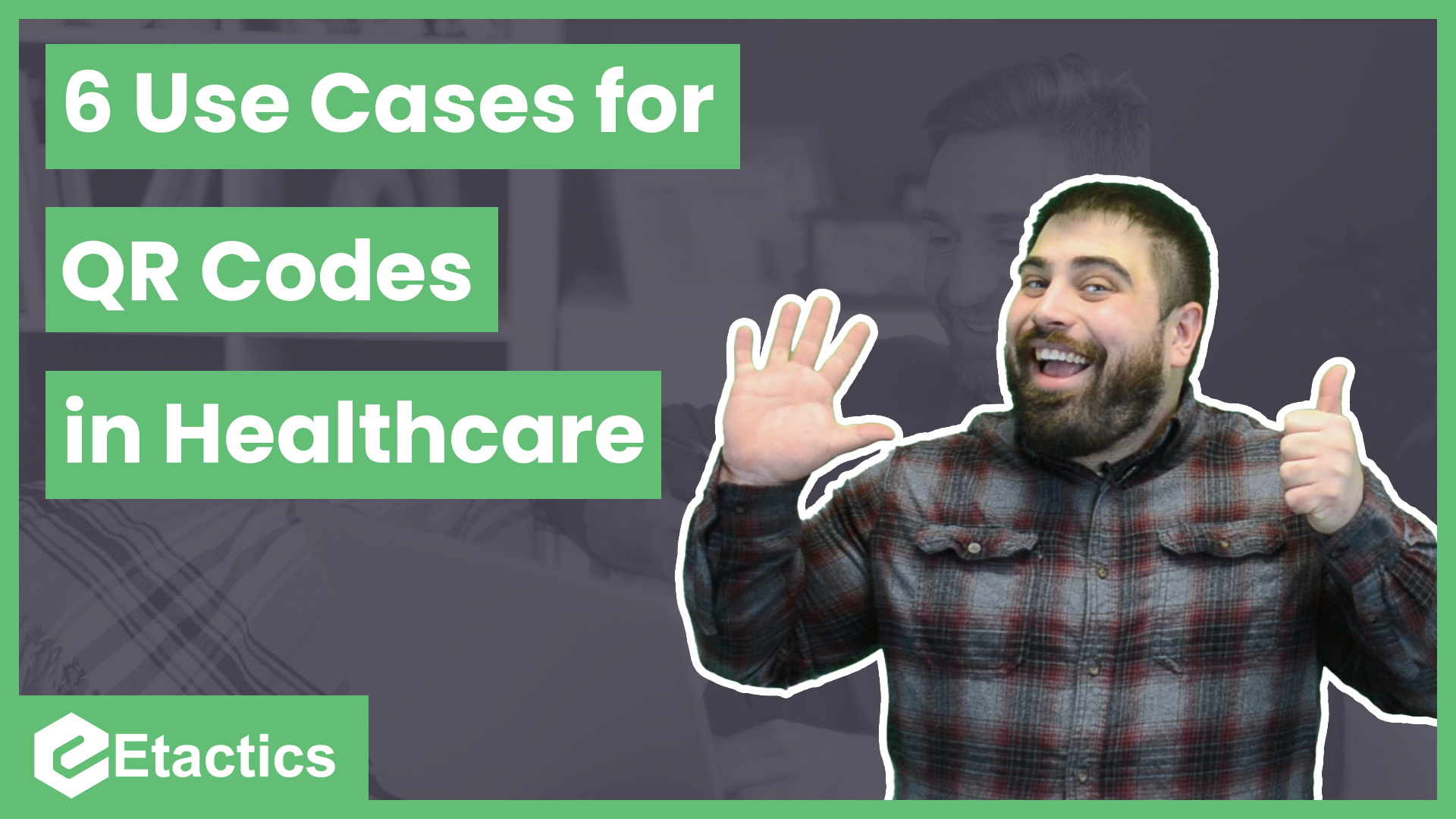 The Massive List of Use Cases for QR Codes in Healthcare — Etactics