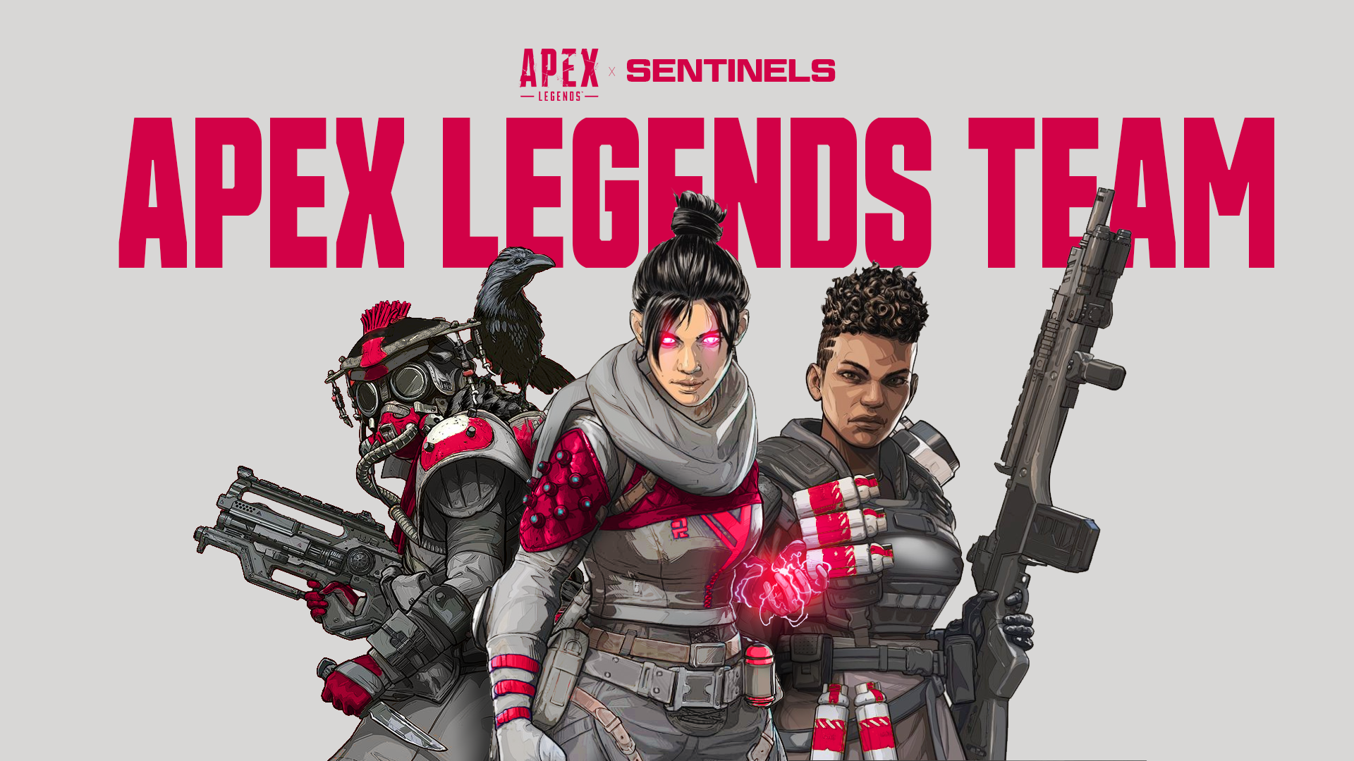 SENTINELS EXPAND INTO APEX LEGENDS — SENTINELS SENTINELS EXPAND INTO APEX LEGENDS — SENTINELS