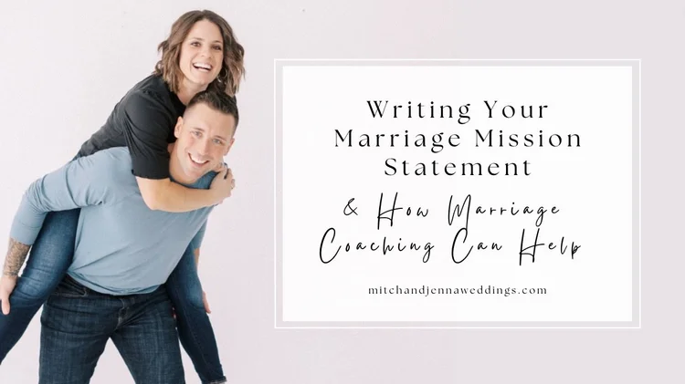 Writing a Marriage Mission Statement & How Marriage Coaching Can Help ...