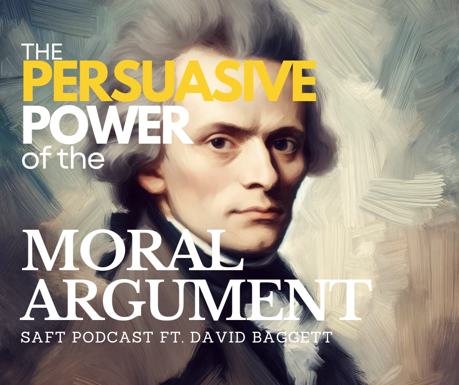 The Persuasive Power of the Moral Argument (Podcast ft. David Baggett ...