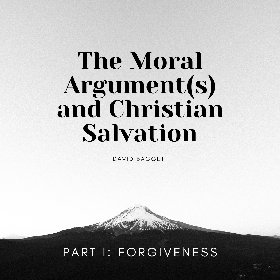 The Moral Argument(s) and Christian Salvation, Part I: Forgiveness ...