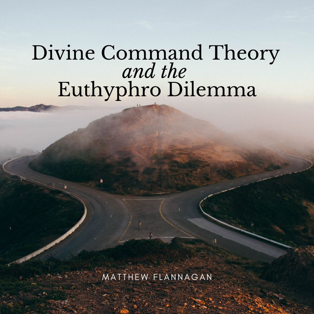Divine Command Theory and the Euthyphro Dilemma: Part I — Moral Apologetics