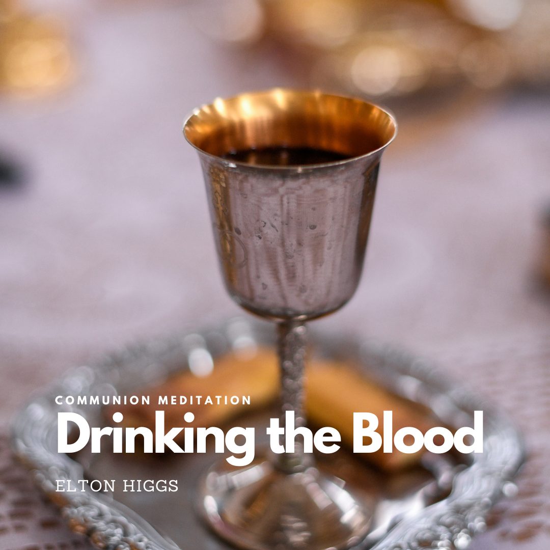 Meditation on the Lord’s Supper – Drinking the Blood — Moral Apologetics