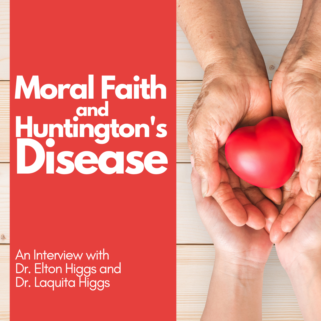 Moral Faith and Huntington's Disease: An Interview with Dr. Elton Higgs ...