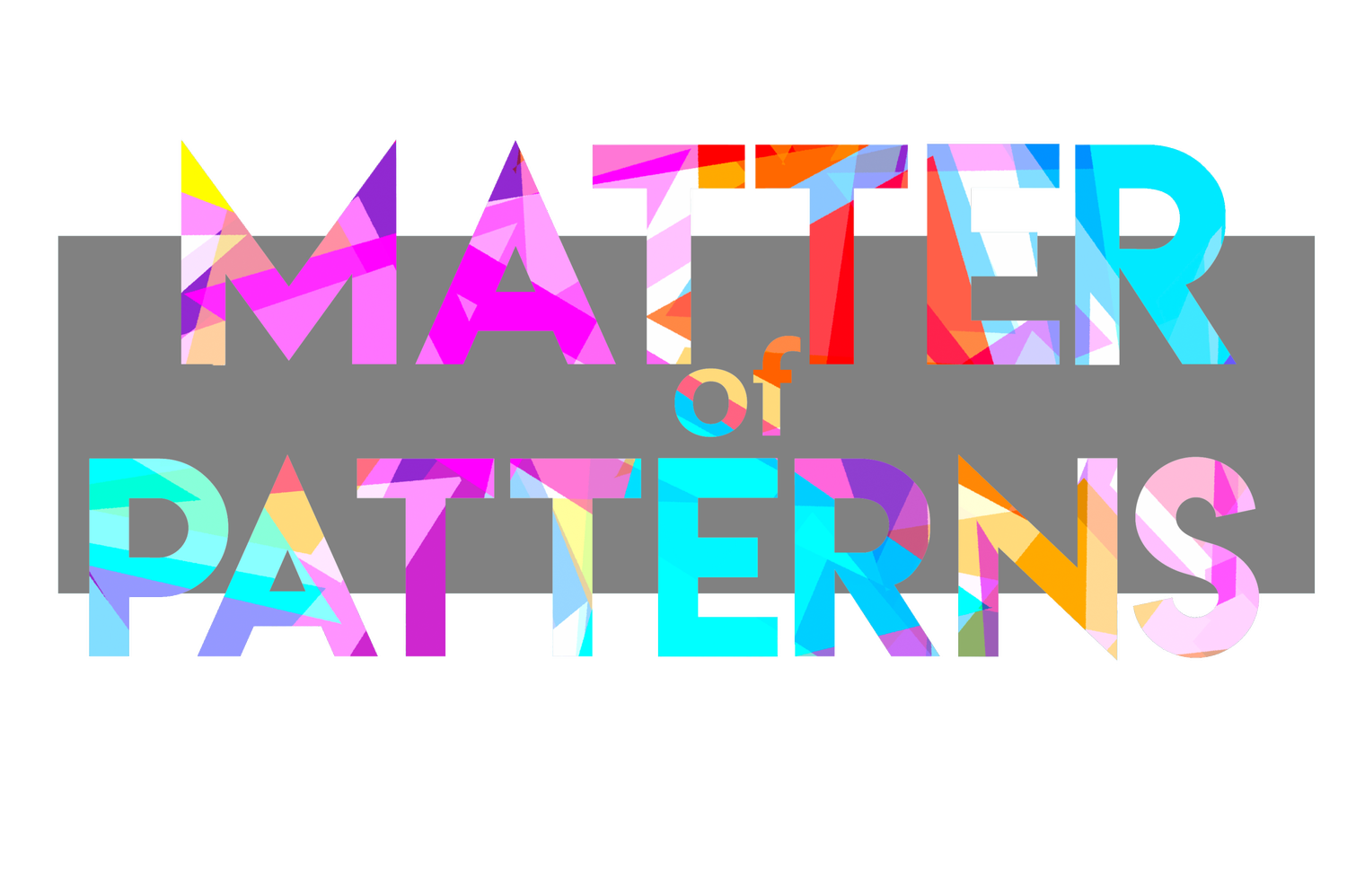 Matter of Patterns