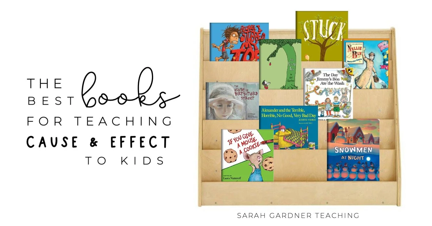 Teaching Cause Effect To Kids The Best Read Alouds To Use Sarah
