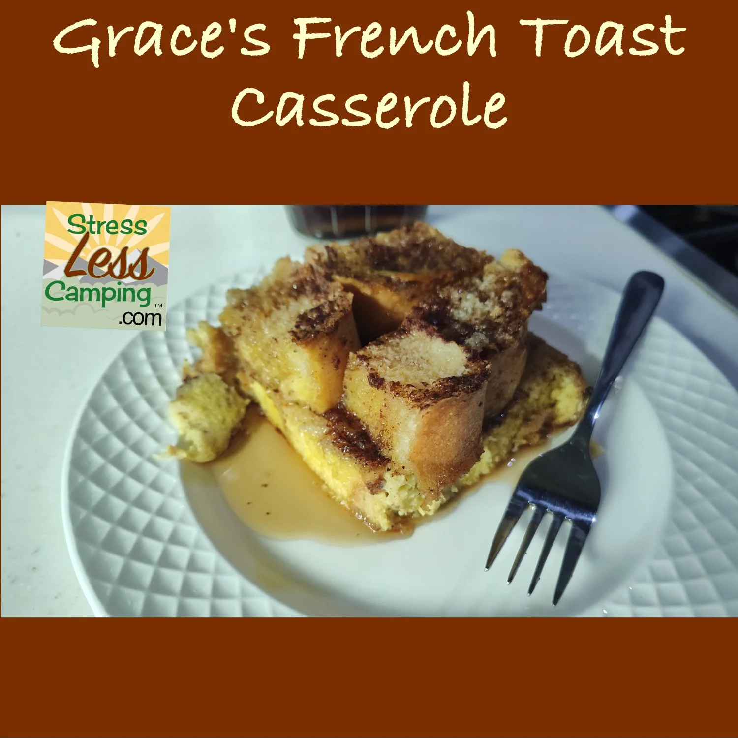 Grace's French Toast Casserole