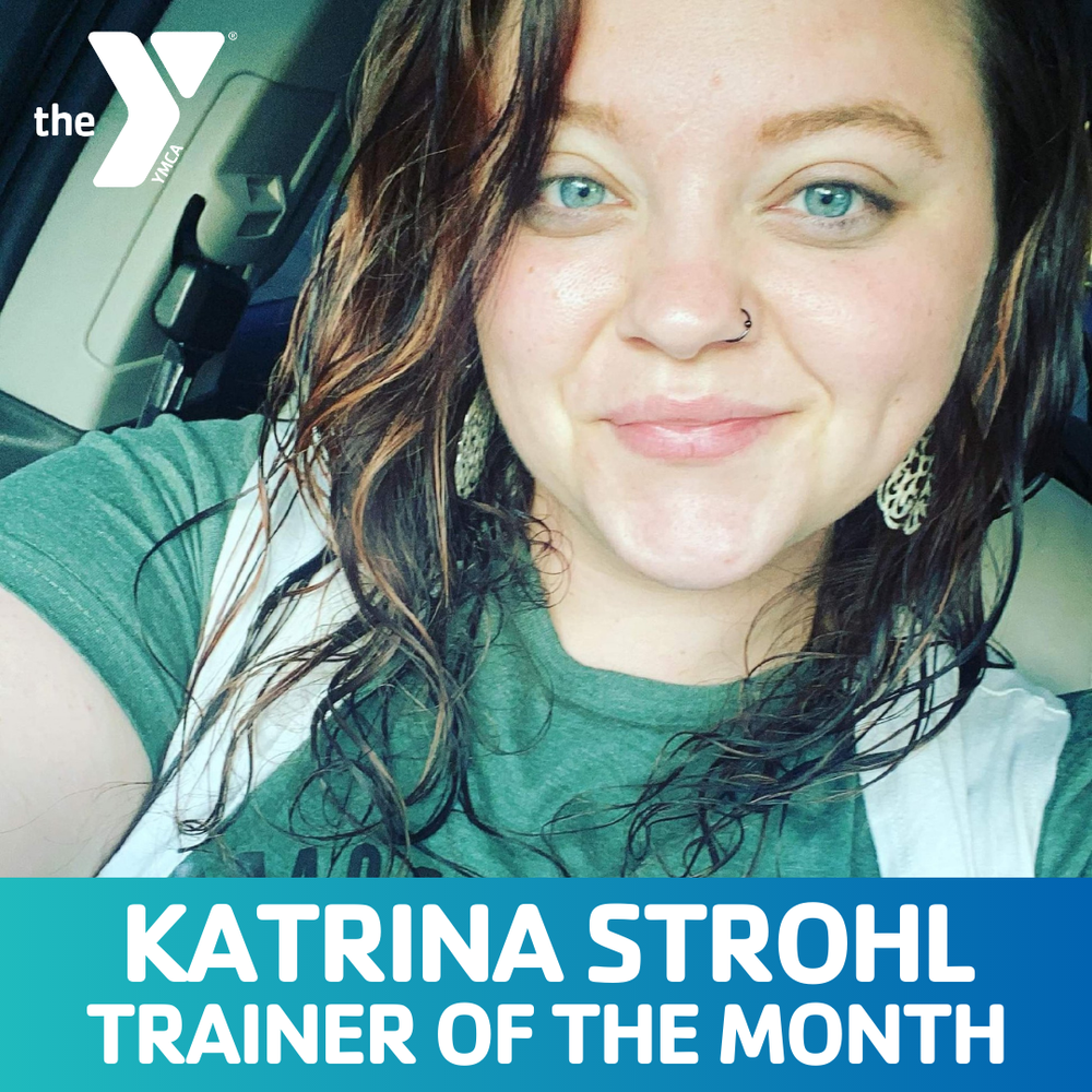.July Trainer of the Month - Katrina Strohl — YMCA OF PARKERSBURG