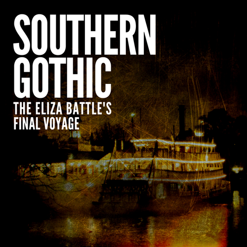 The Eliza Battle's Final Voyage — Southern Gothic Media