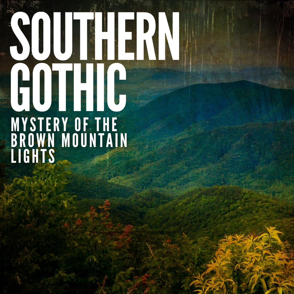 Mystery of the Brown Mountain Lights — Southern Gothic