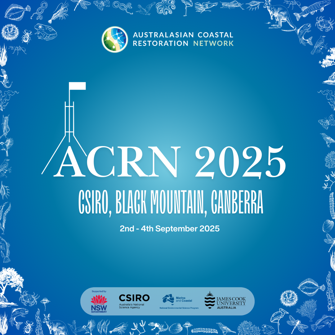 ACRN 2025, Canberra — AUSTRALASIAN COASTAL RESTORATION NETWORK