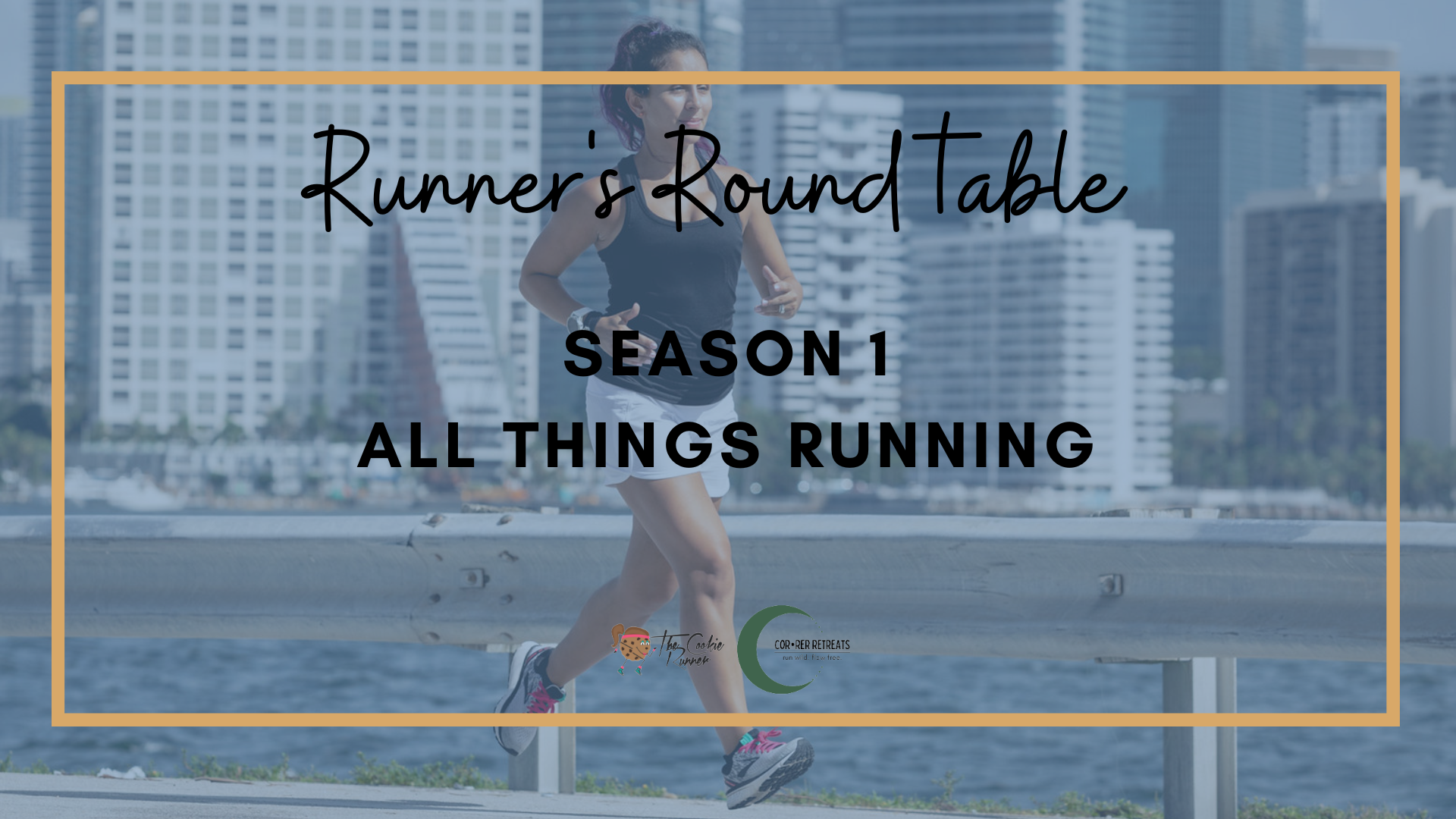 RRT Season 1 - All Things Running — The Cookie Runner