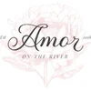 The Property — Amor On The River