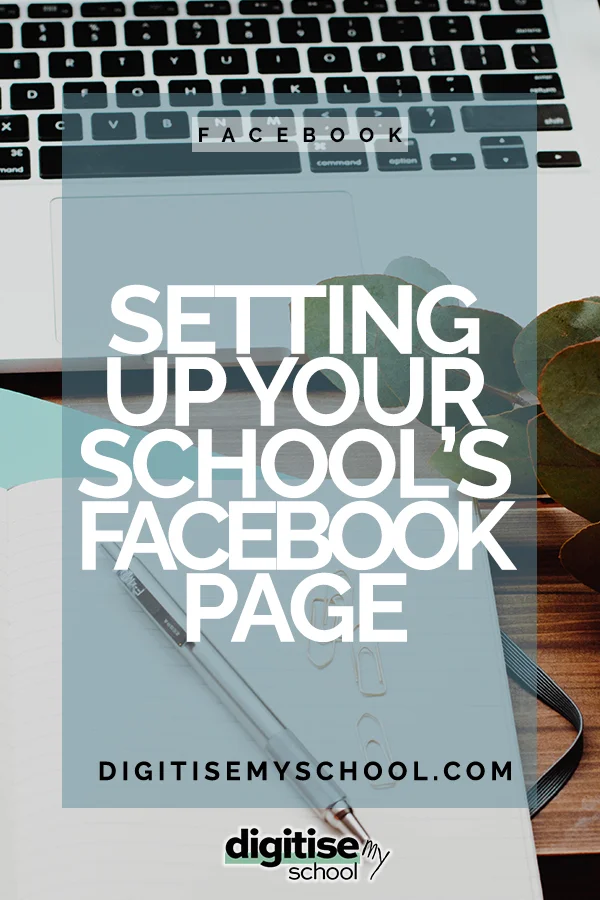 Setting up a School Facebook Page — Digitise My School | Marketing ...