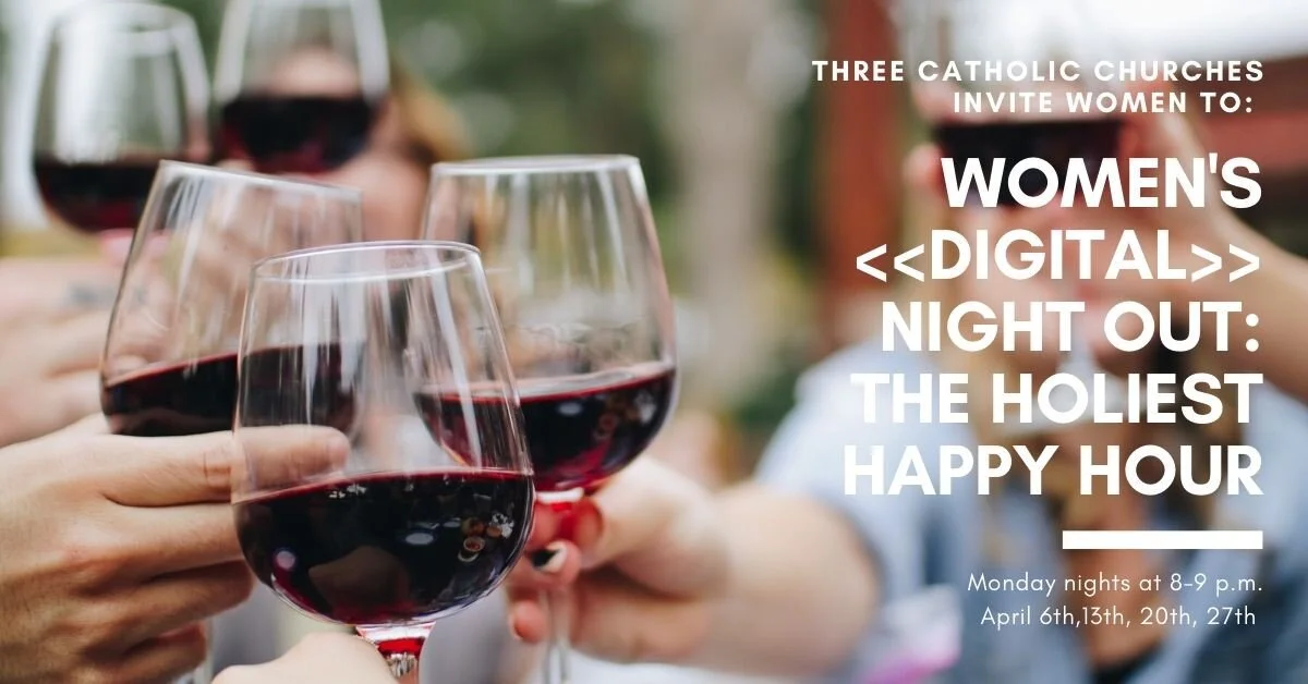 Three Catholic Churches Women's Digital Night Out — Three Catholic Churches