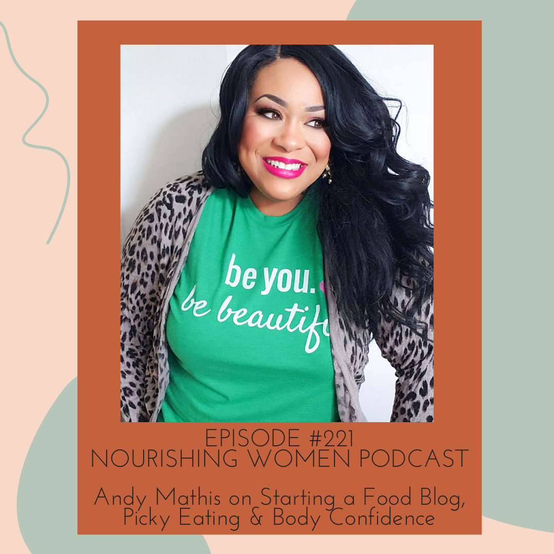 NWP Episode 221: Andy Mathis on Starting a Food Blog, Picky Eating & Body Confidence — victoria ...