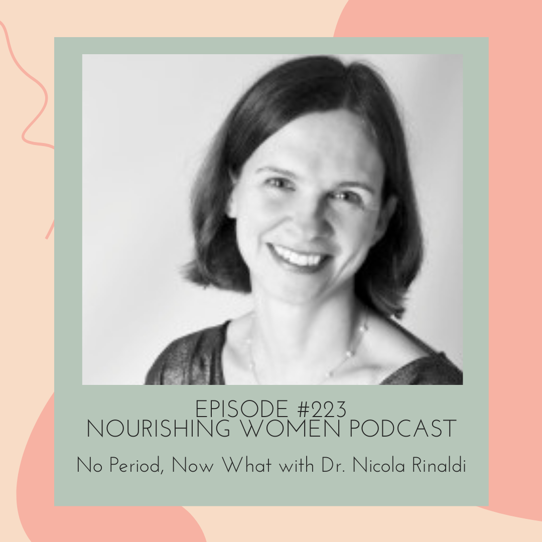 NWP Episode 223: No Period, Now What with Dr. Nicola Rinaldi — victoria ...