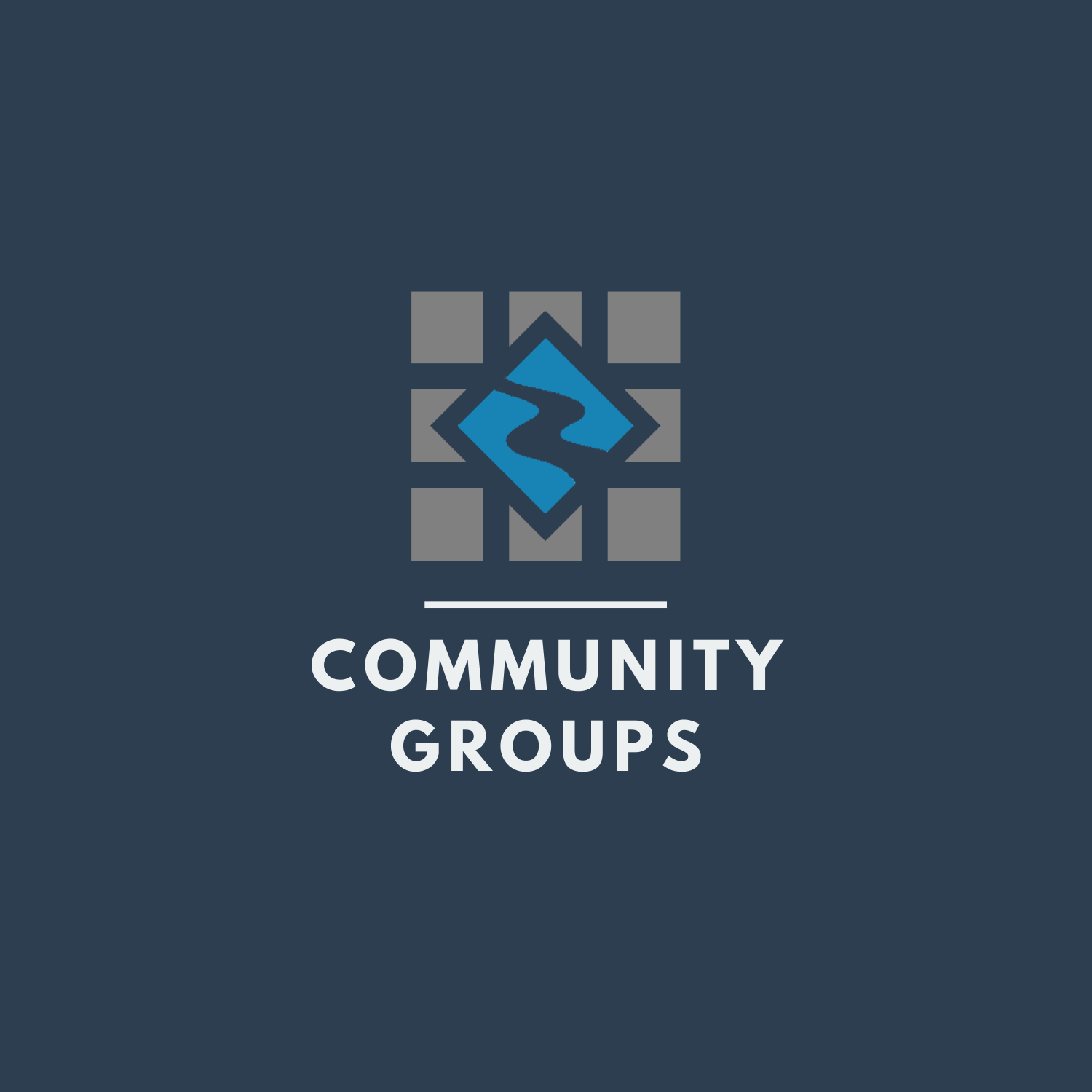 COMMUNITY GROUPS — Creekside Church