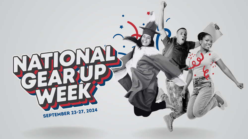 GEAR UP Week Toolkit — National Council for Community and Education ...