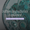 Serum Ingredients Explained: Your Complete Guide — Enlightened Beauty ...