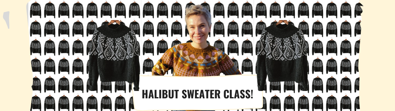 Halibut Sweater Class | Master Knitting Techniques — Allyson Knits!