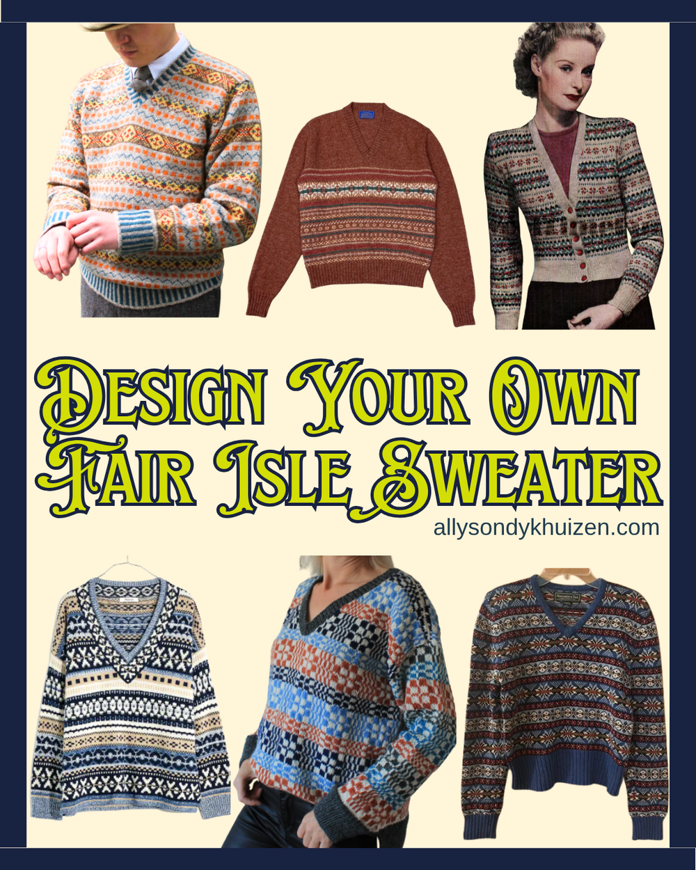 Spotlight On: Design Your Own Fair Isle Sweater — Allyson Dykhuizen