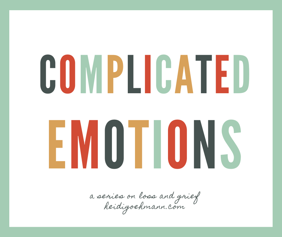 Loss and Grief: Complicated Emotions — Heidi Goehmann
