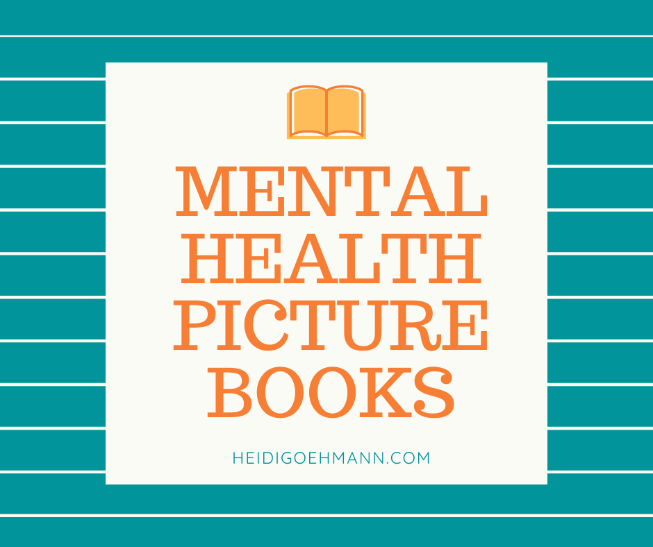 Mental Health Picture Books — Heidi Goehmann