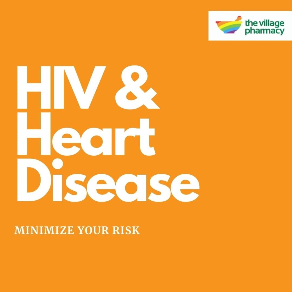 HIV & Heart Disease: Minimize Your Risk. — The Village Pharmacy