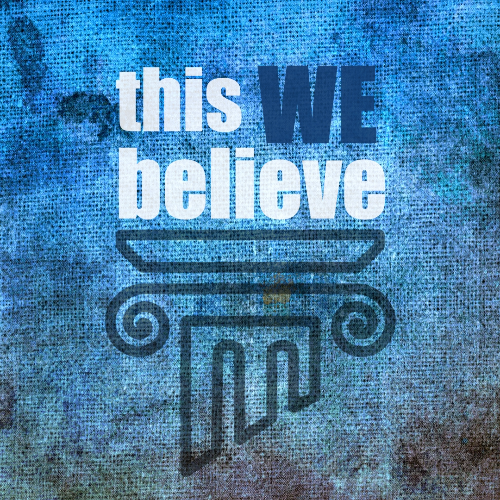 Message Series - This We Believe — Bible Truth Chapel