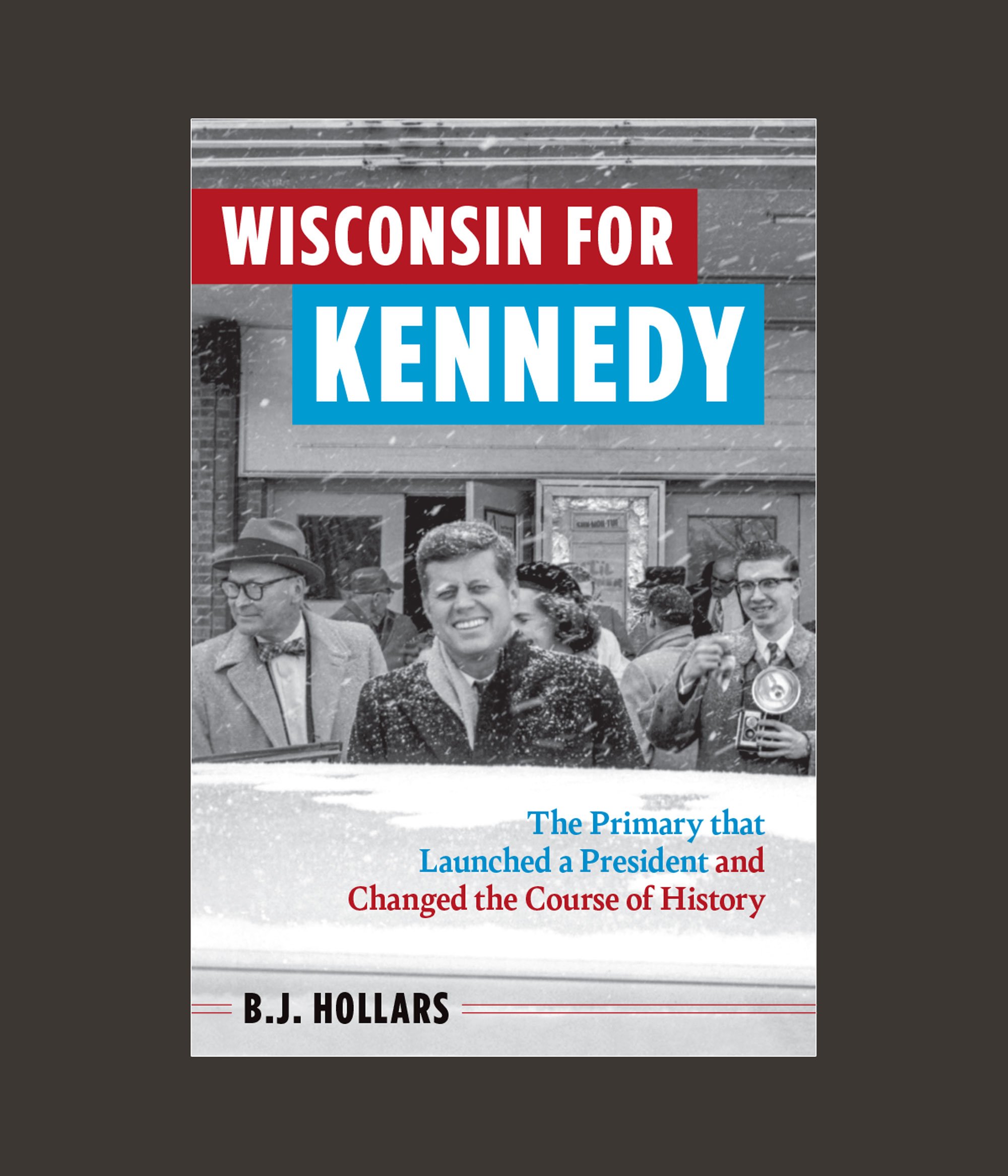 The Wit and Wisdom of JFK: Wisconsin Edition — Chippewa Valley Book ...