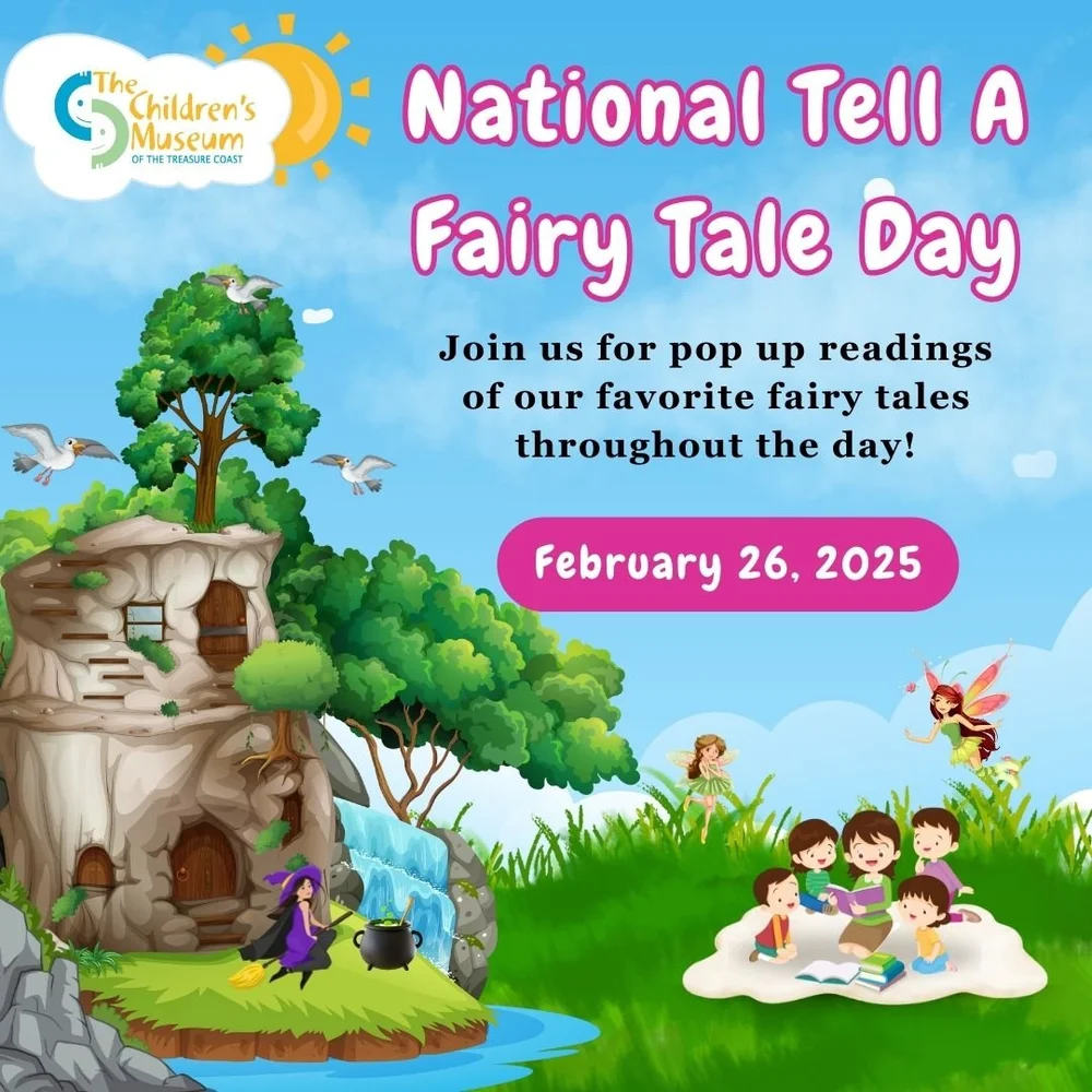 National Tell A Fairy Tale Day — Children's Museum of the Treasure Coast
